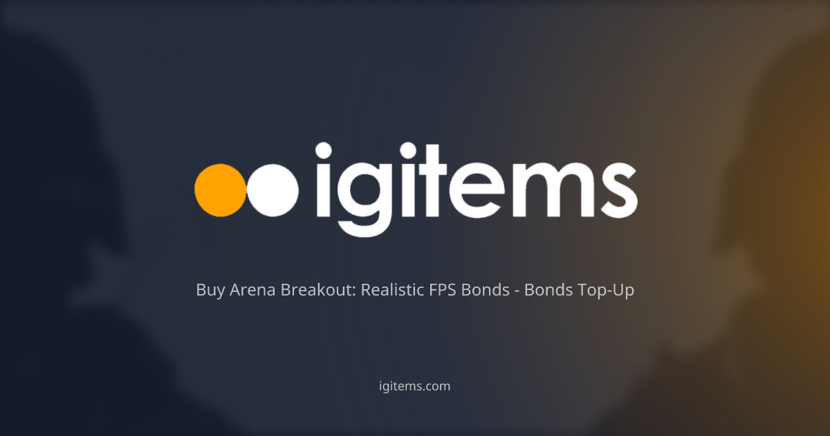 Buy Arena Breakout: Realistic FPS Bonds - Bonds Top-Up