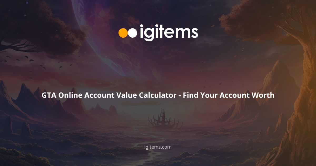 GTA Online Account Value Calculator - Find Your Account Worth